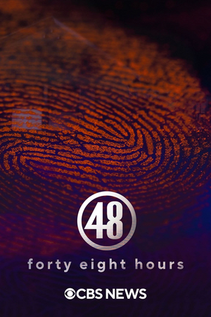 48 Hours - 48 Hours Investigates, 48 Hours Hard Evidence, 48 Hours on ...