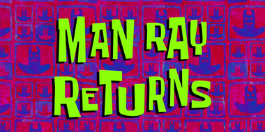 SpongeBob SquarePants - Season 11 - Man Ray Returns