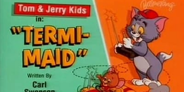 Tom & Jerry Kids Show - Season 3 - Termi-Maid