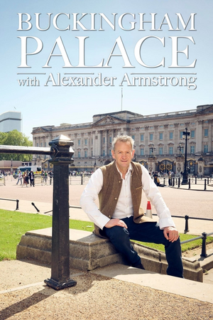 Buckingham Palace with Alexander Armstrong - The Palace With Alexander ...