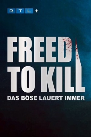 Freed to Kill: Escaping Death Row - Freed to Kill