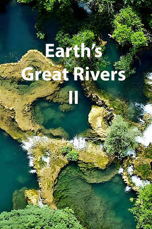 Earth's Great Rivers II - Rivers Of Life Season 2, Những Dòng Sông Hùng ...